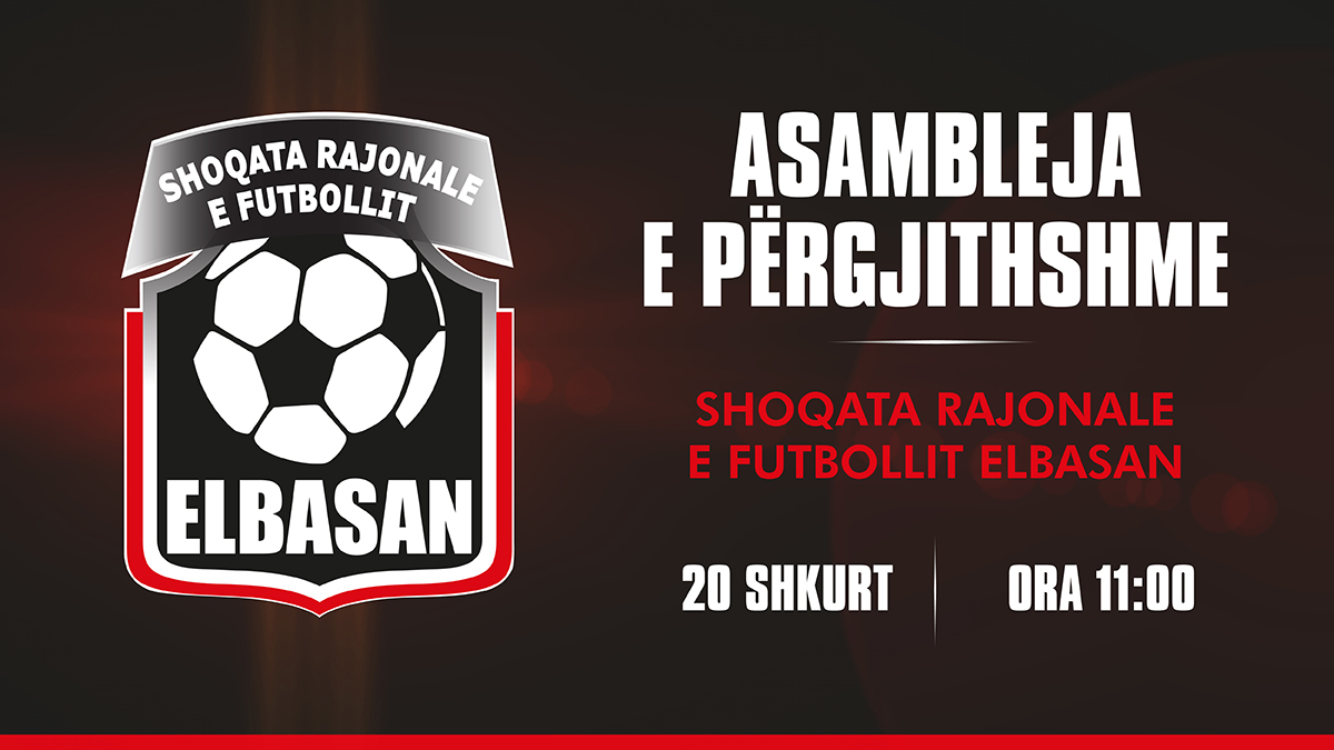 The Elbasan Regional Football Association will hold its Annual General ...
